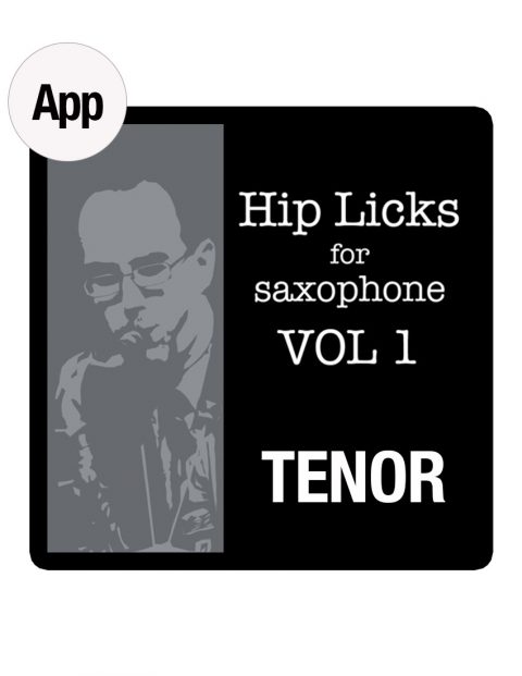 Hip Licks for Tenor Sax Vol 1 iPhone / iPad App - Greg Fishman Jazz Studios
